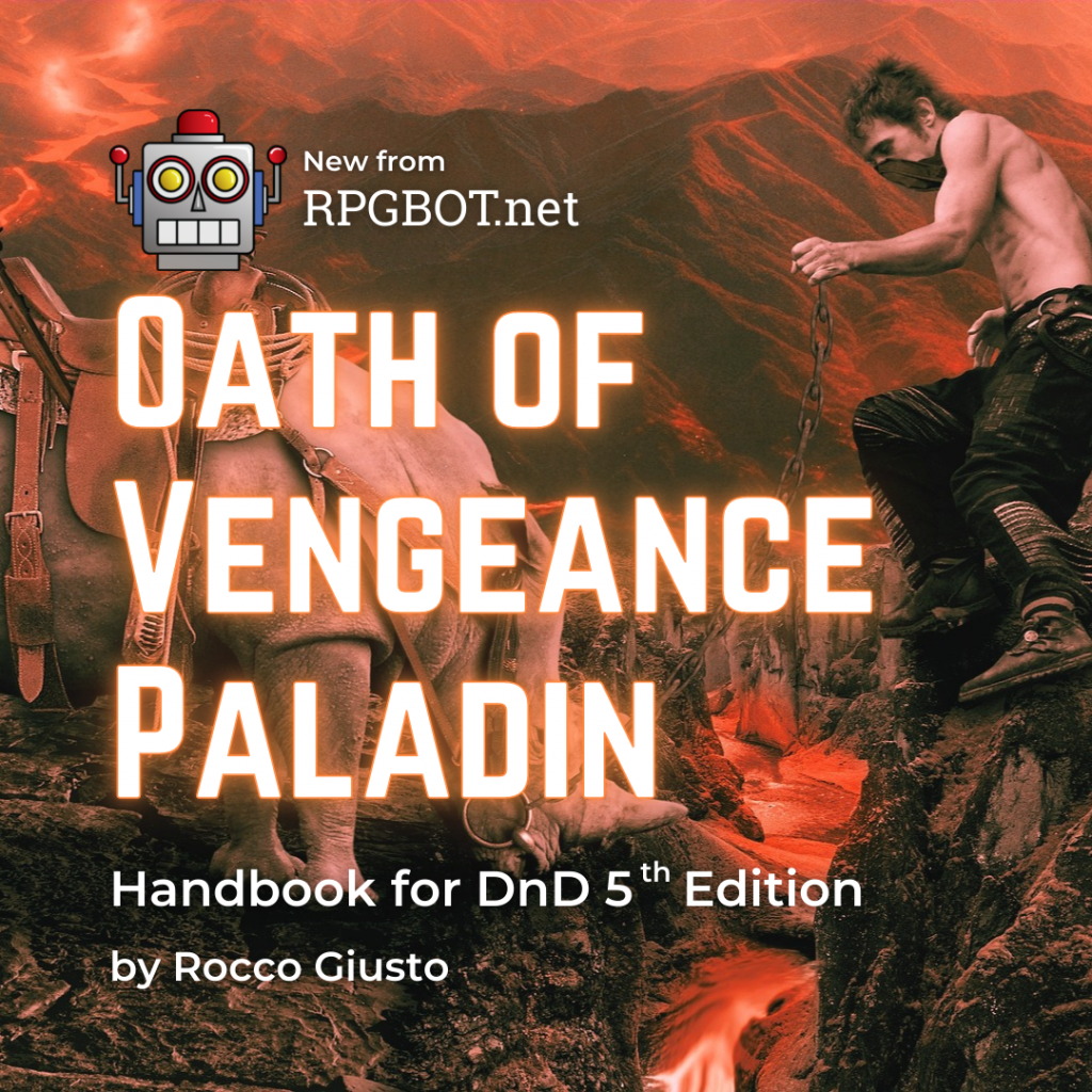 Oath of Vengeance Paladin Handbook: DnD 5e Subclass Guide - RPGBOT Oath of Vengeance Paladin Handbook: DnD 5e Subclass Guide - RPGBOT